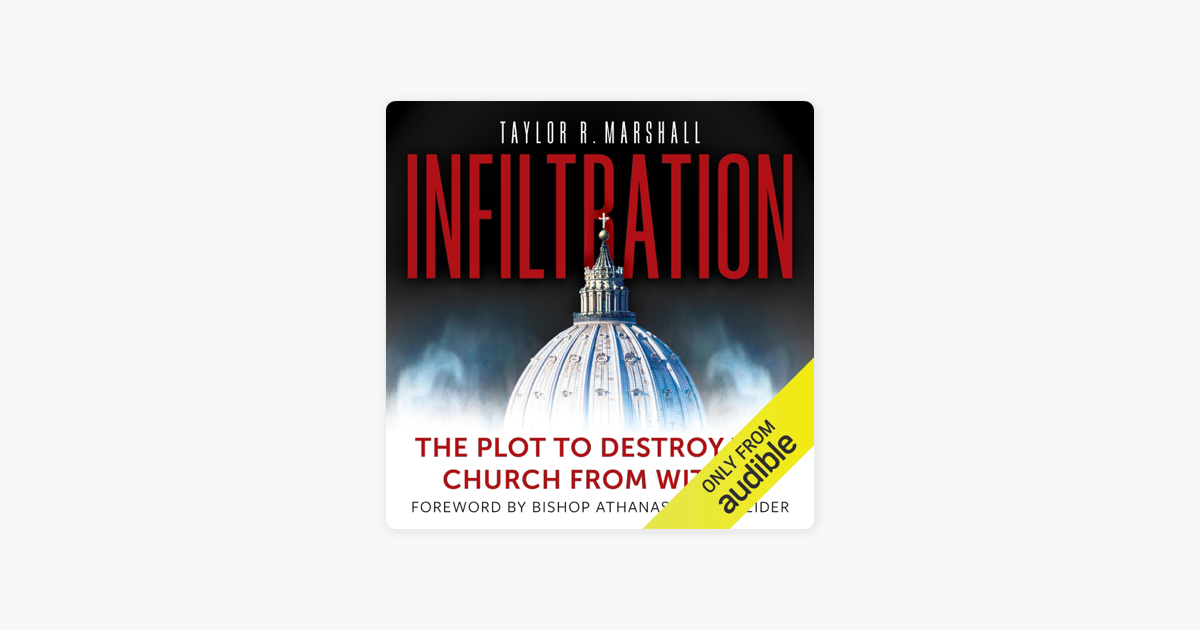 ‎Infiltration: The Plot to Destroy the Church from Within (Unabridged ...