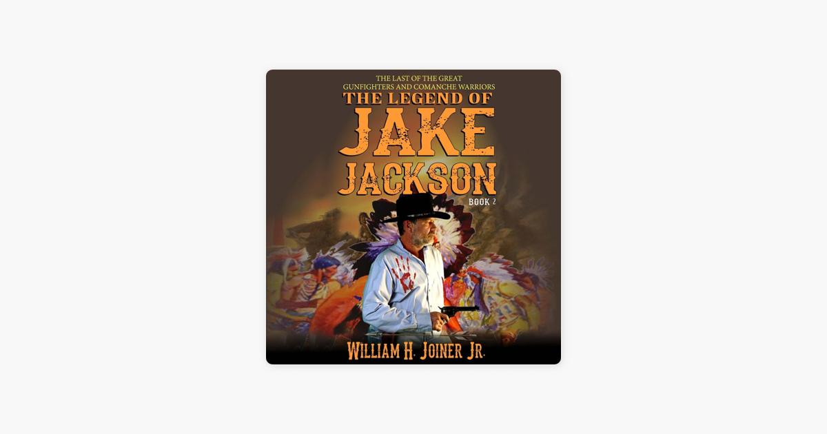 ‎The Legend of Jake Jackson: Book 2: The Last of the Great Gunfighters ...