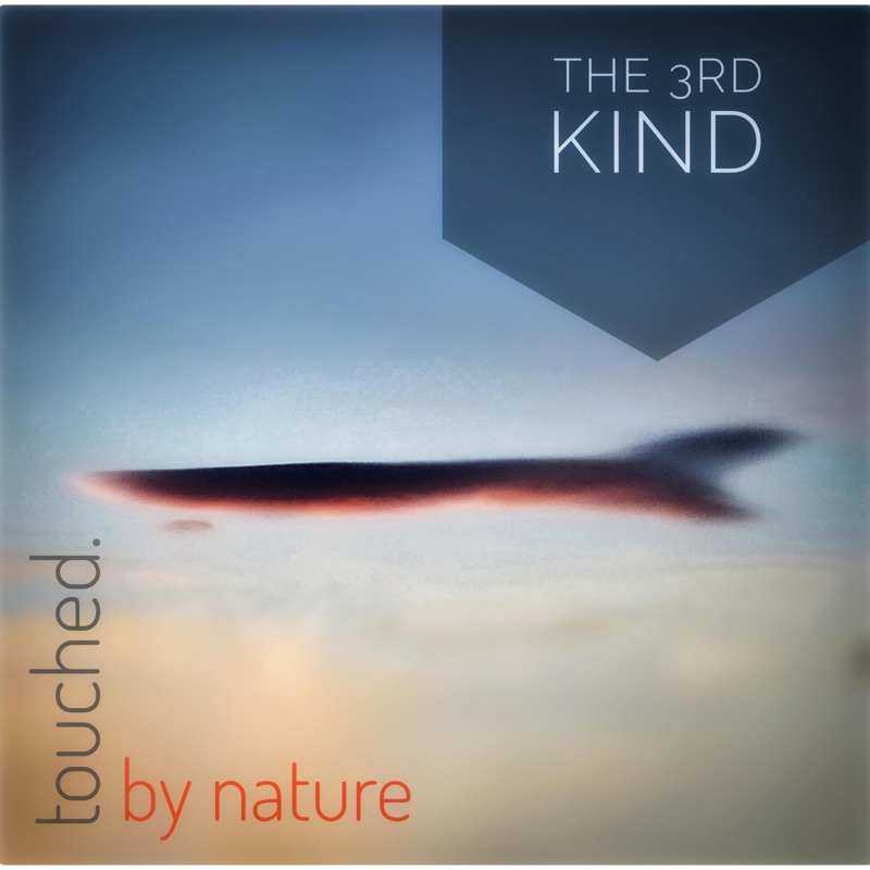 The 3rd Kind - Touched by Nature: Song Lyrics, Music Videos & Concerts