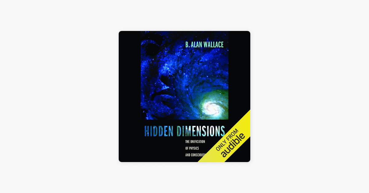 ‎Hidden Dimensions: The Unification of Physics and Consciousness ...