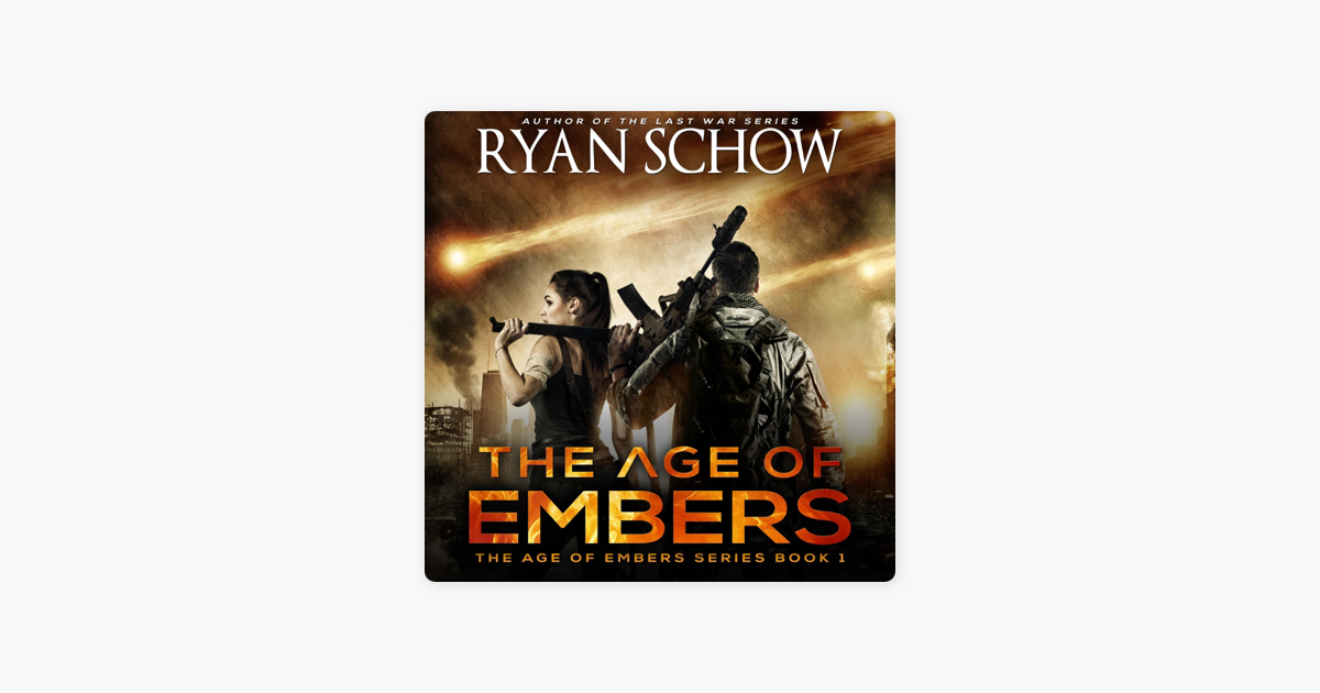 ‎The Age of Embers (A Post-Apocalyptic Survival Thriller): The Age of ...