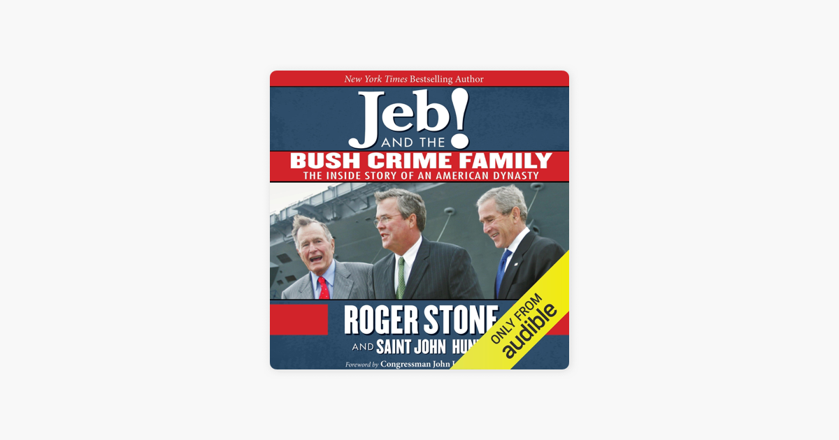 ‎Jeb! and the Bush Crime Family: The Inside Story of an American Dynasty (Unabridged) by Roger ...
