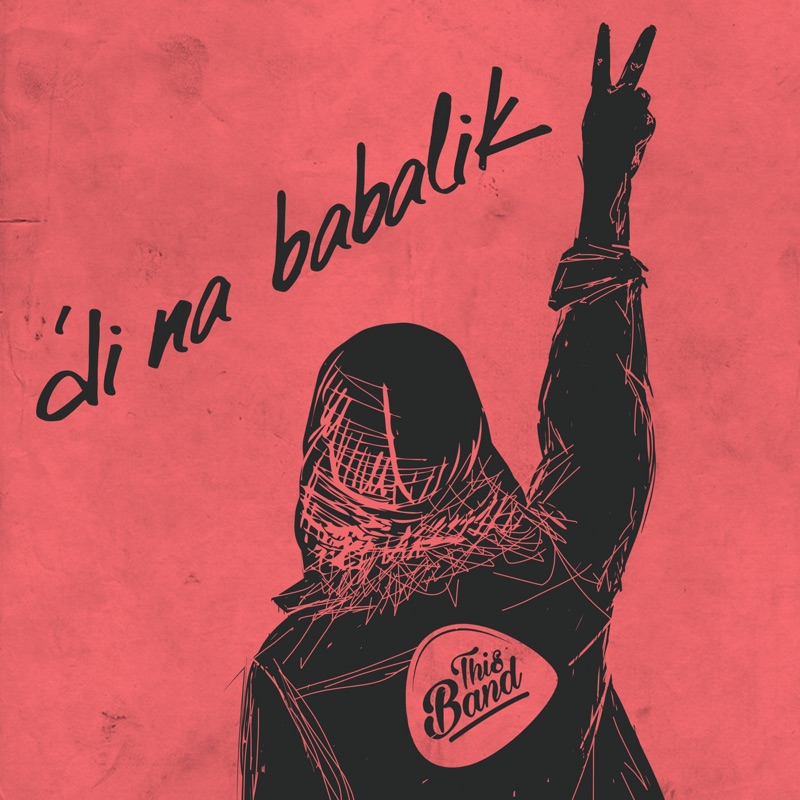 Di Na Babalik - This Band: Song Lyrics, Music Videos & Concerts