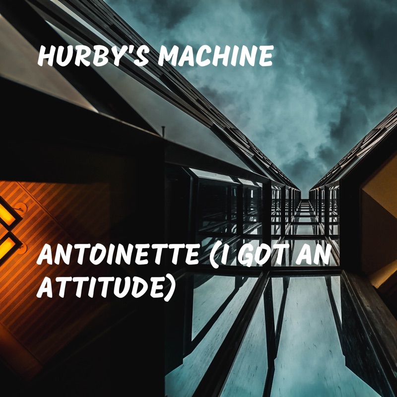 Antoinette (I Got an Attitude) - Hurby's Machine: Song Lyrics, Music ...