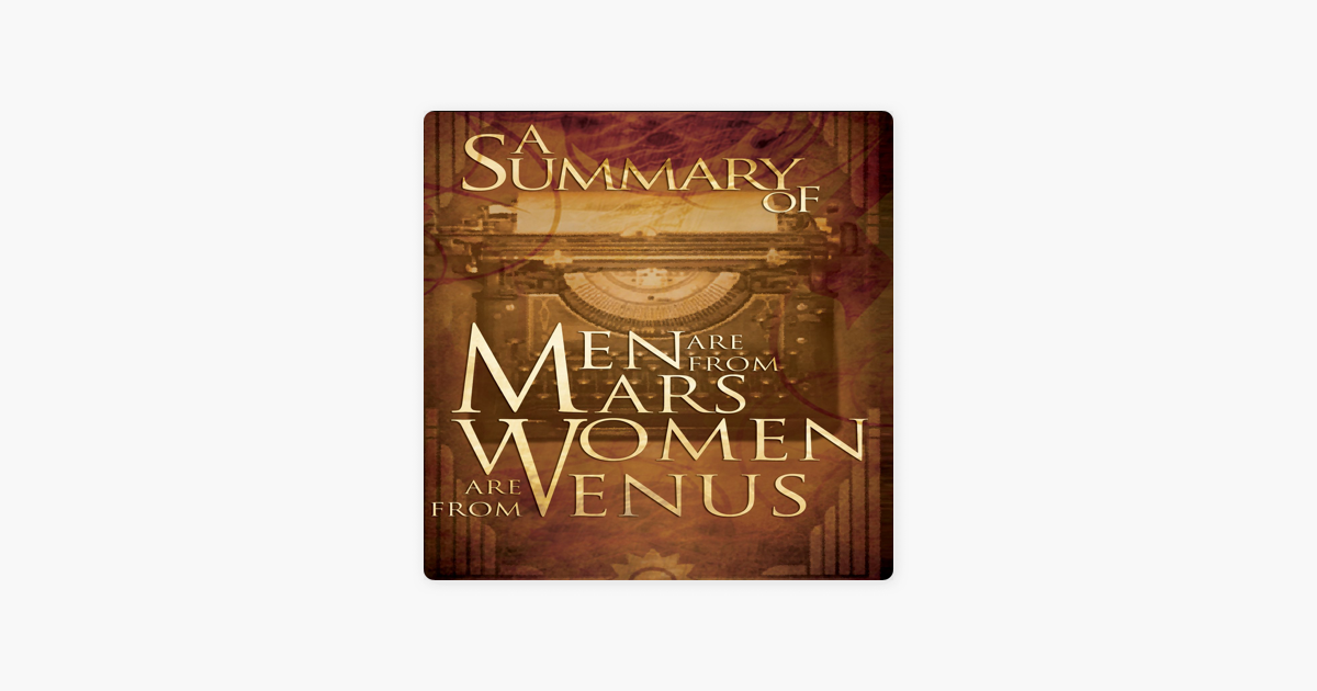 ‎a Summary Of Men Are From Mars Women Are From Venus The Classic Guide
