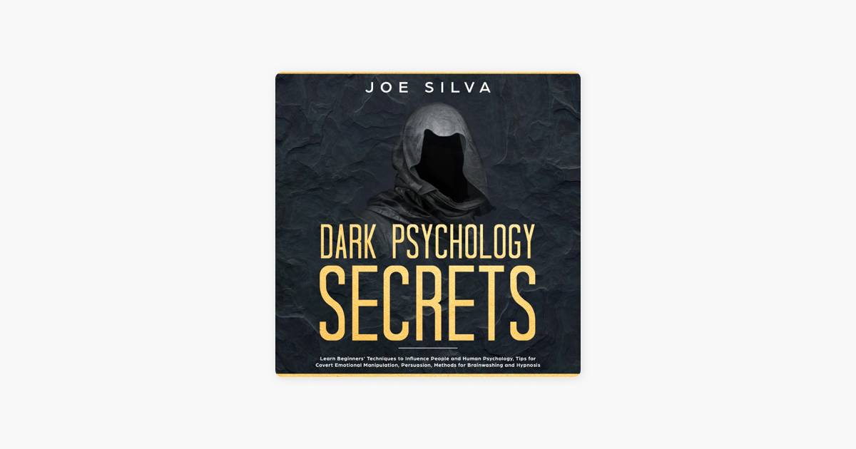 Dark Psychology Secrets: Learn Beginners' Techniques to Influence ...
