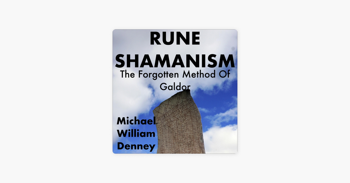 ‎Rune Shamanism: The Forgotten Method of Galdor (Unabridged) by Michael ...
