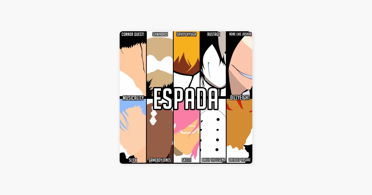 ‎Espada (Bleach) [feat. Sl!ck, Gameboyjones, Shwabadi, Dreaded Yasuke ...