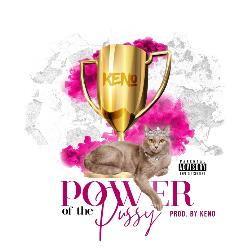 Power of the Pussy - Fly Boi Keno: Song Lyrics, Music Videos & Concerts