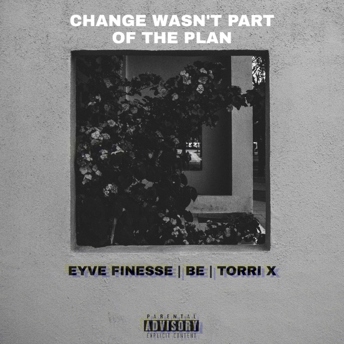 ‎Change Wasn't Part of the Plan (feat. BE & Torri X) - Single di Eyve ...