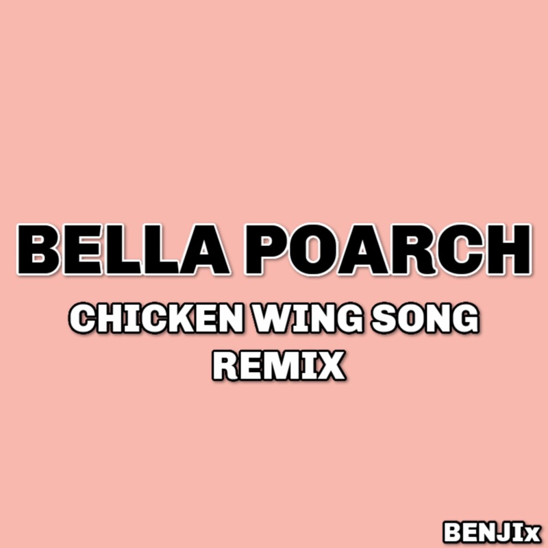 Bella Poarch Chicken Wing Song Remix (Remix) - Derk the Dog: Song ...
