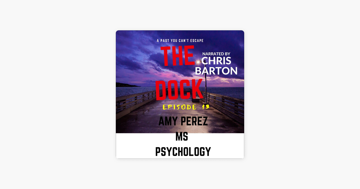 ‎The Dock: Episode 13 (Unabridged) by Amy Perez, MS Psychology on Apple ...