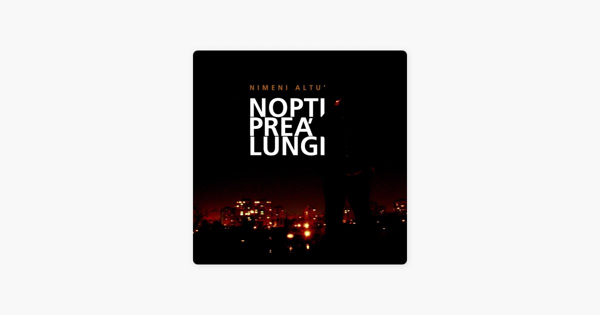 ‎Nopți Prea Lungi – Album av Nimeni Altu’ – Apple Music