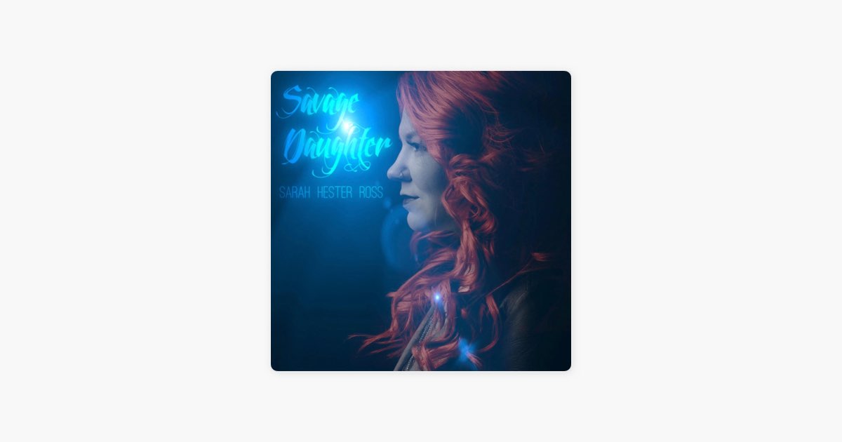 ‎Savage Daughter - Song by Sarah Hester Ross - Apple Music
