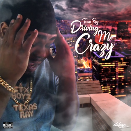Driving Me Crazy - Single - Texas Ray
