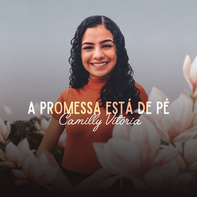 A Promessa Está de Pé (Playback) - Camilly Vitória: Song Lyrics, Music Videos & Concerts