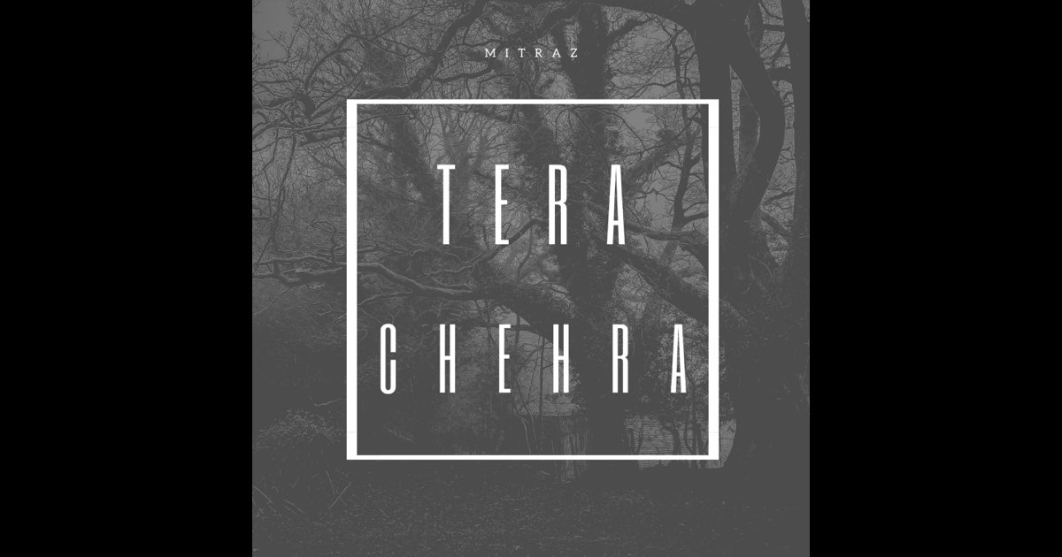 ‎Tera Chehra - Single - Album by Mitraz - Apple Music