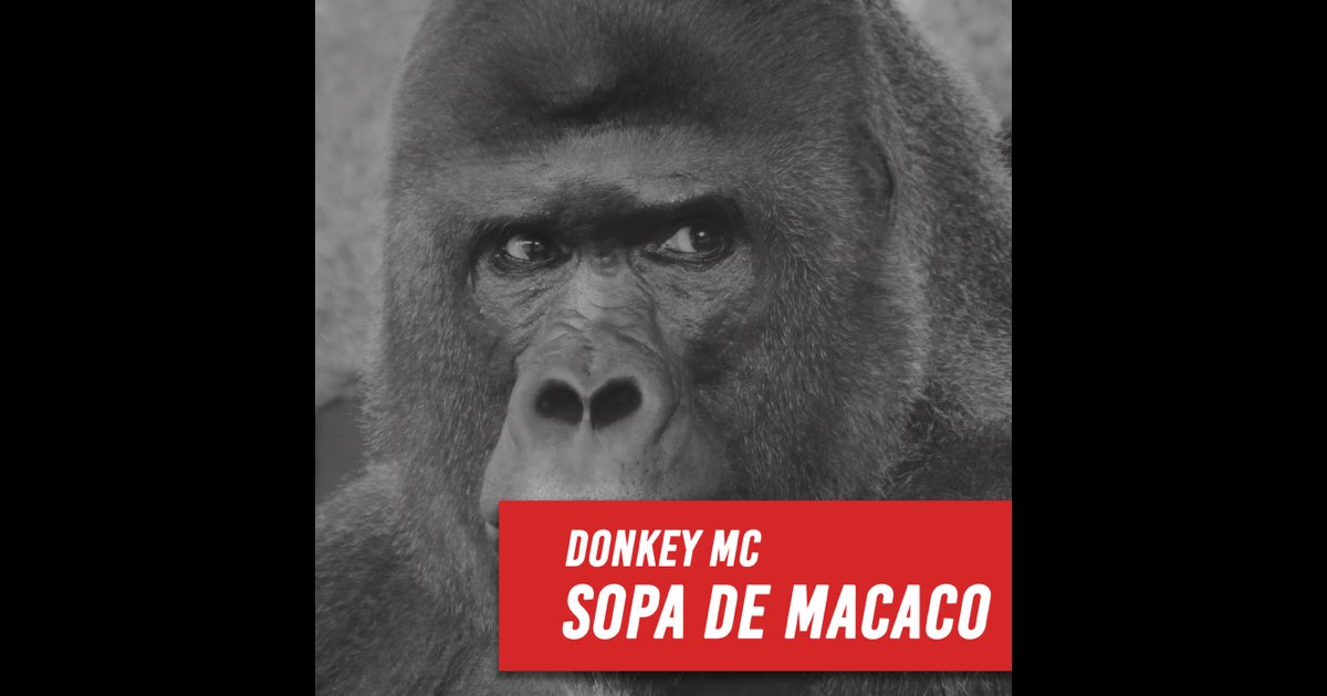 Sopa de Macaco - Single” álbum de Donkey MC en Apple Music