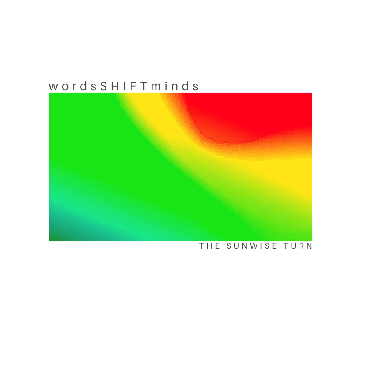 ‎The Sunwise Turn - Single - Album by Wordsshiftminds - Apple Music