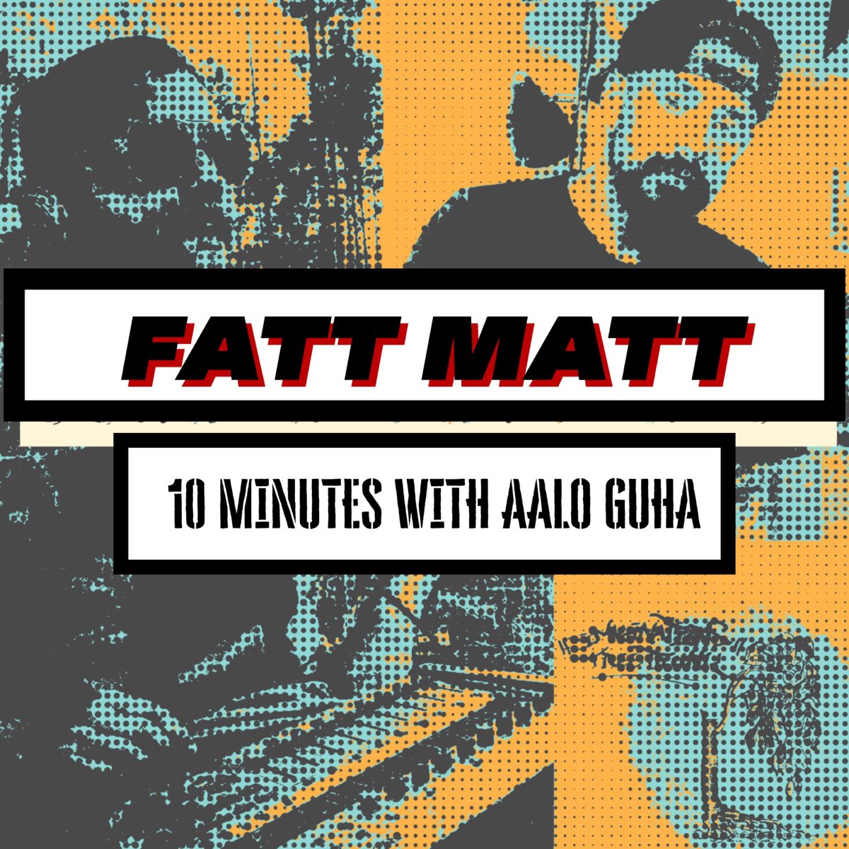 ‎Ten Minutes With Aalo Guha - Single by Fatt Matt on Apple Music