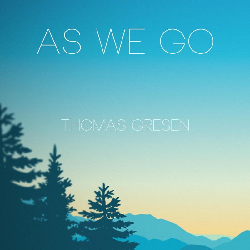 As We Go - Thomas Gresen: Song Lyrics, Music Videos & Concerts