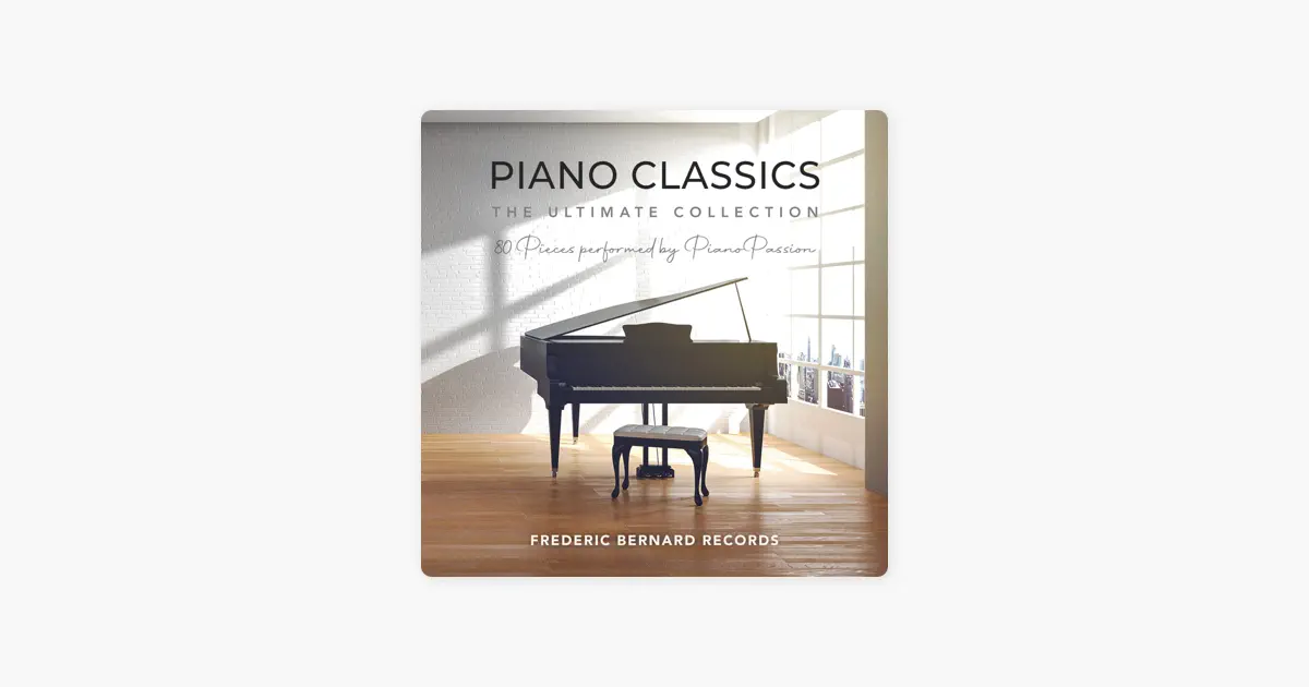 ‎Piano Classics - The Ultimate Collection by Pianopassion — Apple Music ...