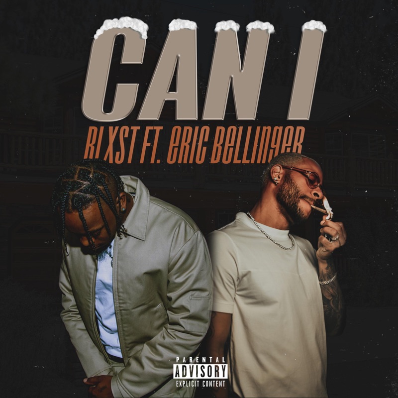 Can I (feat. Eric Bellinger) - Blxst: Song Lyrics, Music Videos & Concerts