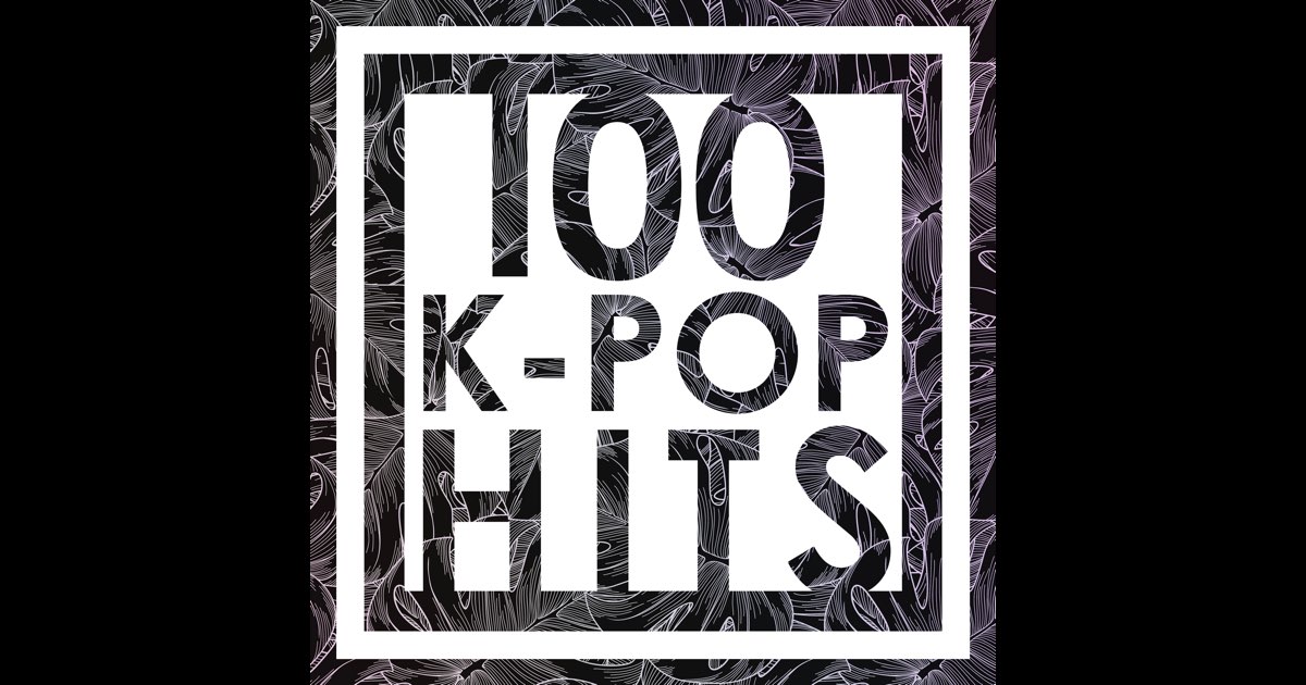 ‎100 K-Pop Hits (Instrumental) - Album by Various Artists - Apple Music