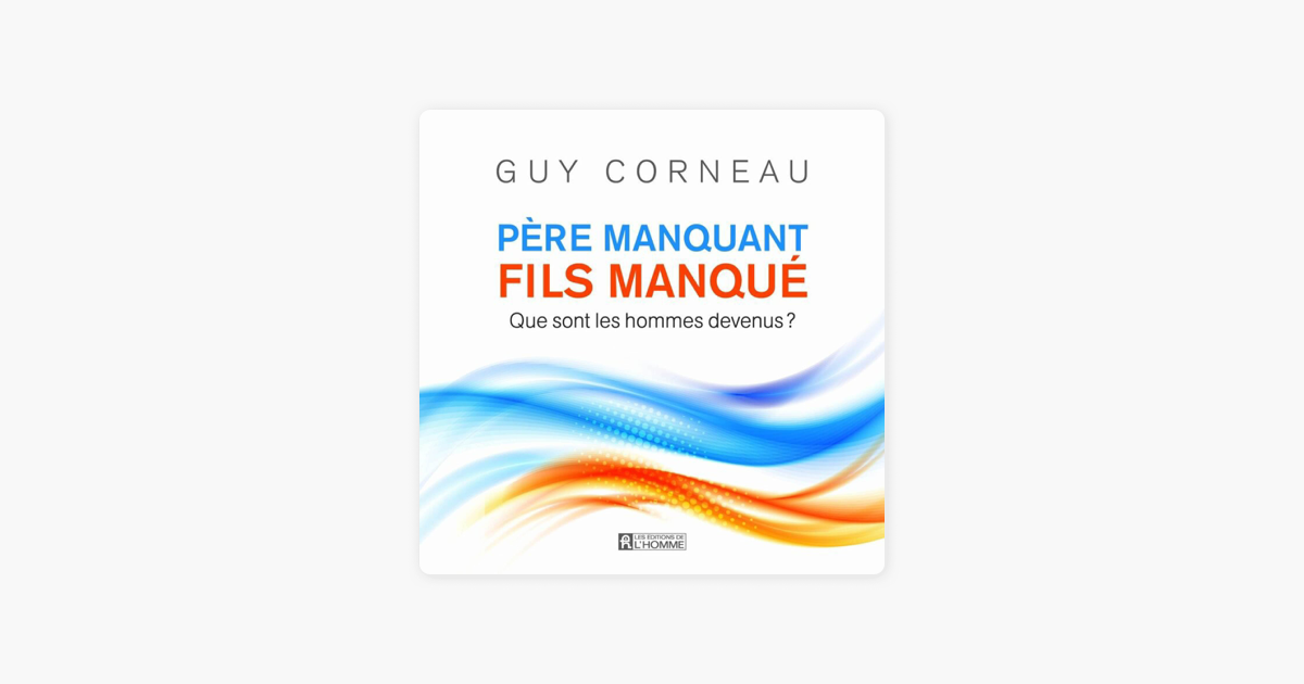 ‎Père manquant, fils manqué by Guy Corneau on Apple Books