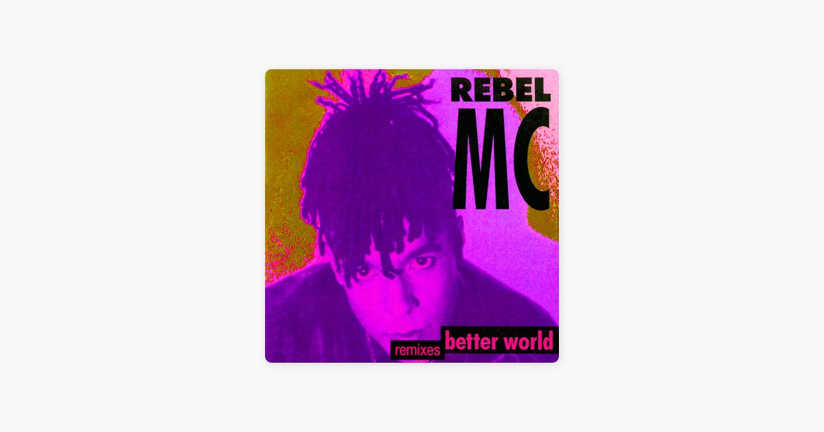 ‎Better World (Jungle Mix) - Song by Rebel MC - Apple Music