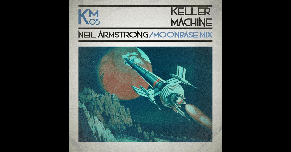 ‎Neil Armstrong (Moonbase Mix) - Single - Keller Machine的專輯 - Apple Music