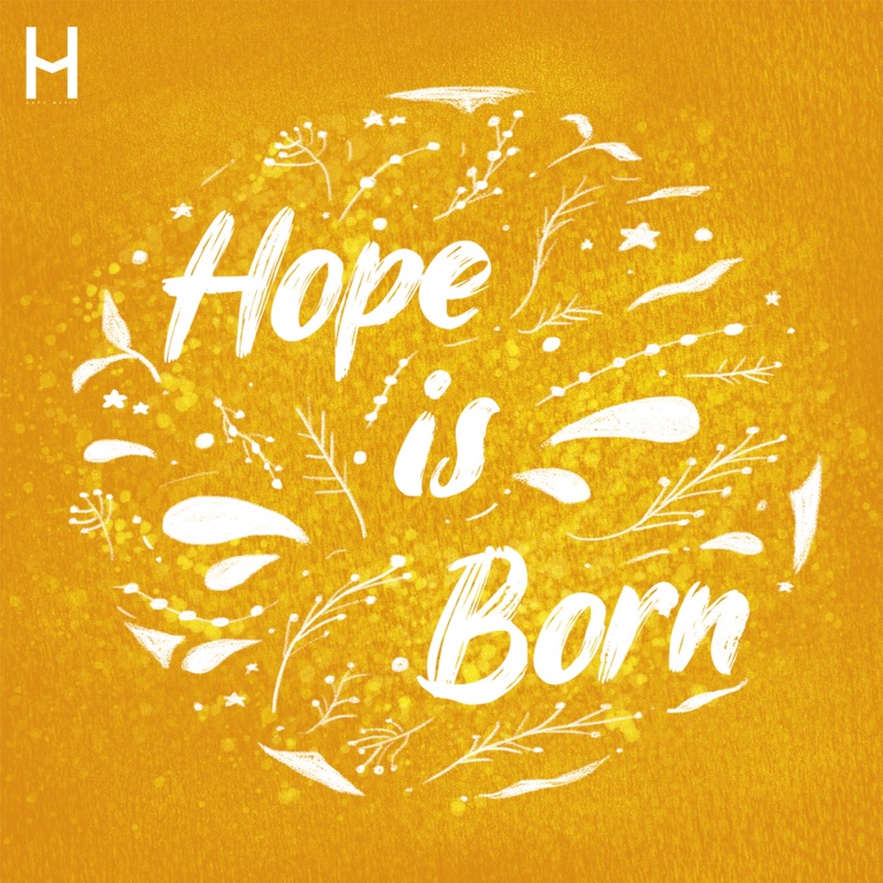 Hope Is Born - Hope Music PH: Song Lyrics, Music Videos & Concerts