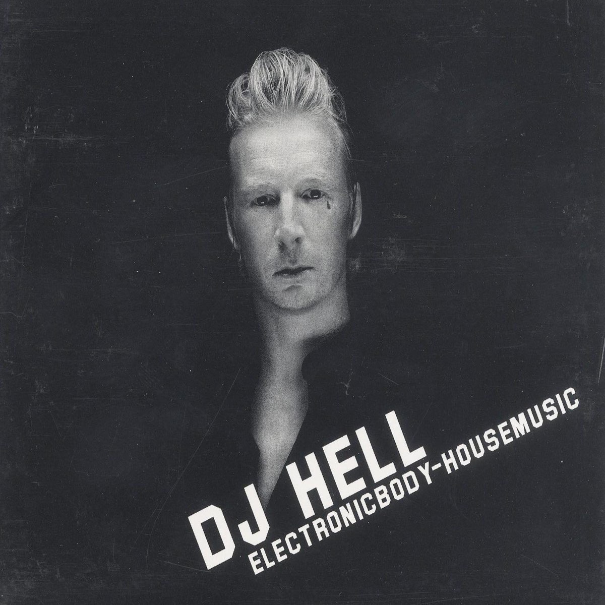 DJ Hell - Electronicbody - Housemusic - Album by Various Artists ... DJ Hell - Electronicbody - Housemusic - Album by Various Artists ...
