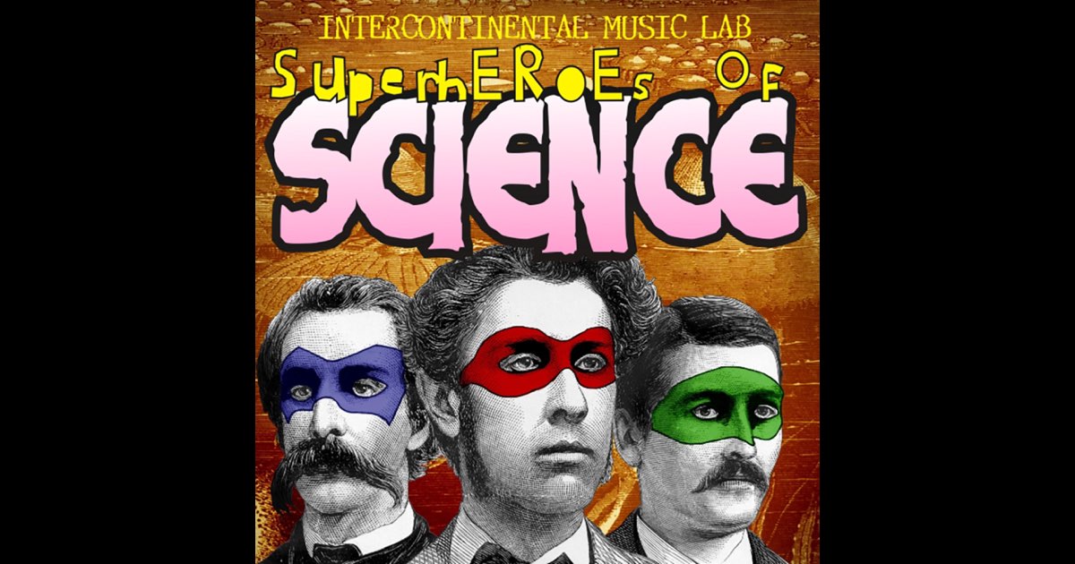 ‎Superheroes of Science - Album by Intercontinental Music Lab - Apple Music
