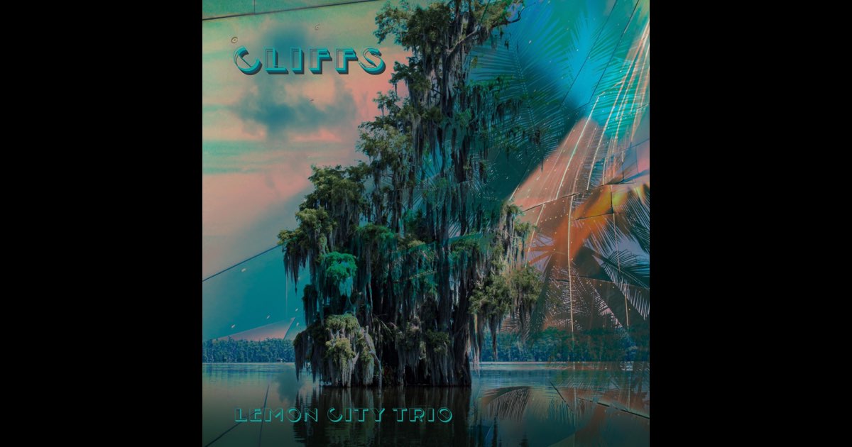 ‎Cliffs – Album par Lemon City Trio – Apple Music