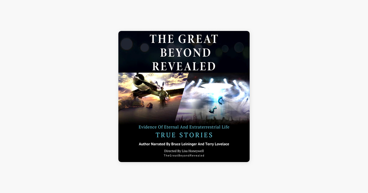 ‎The Great Beyond Revealed: Evidence of Eternal and Extraterrestrial ...