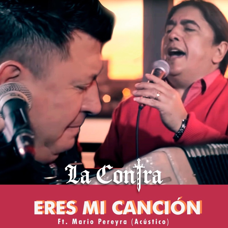 Eres Mi Canción (feat. Mario Pereyra) [Acústico] - La Contra: Song ...