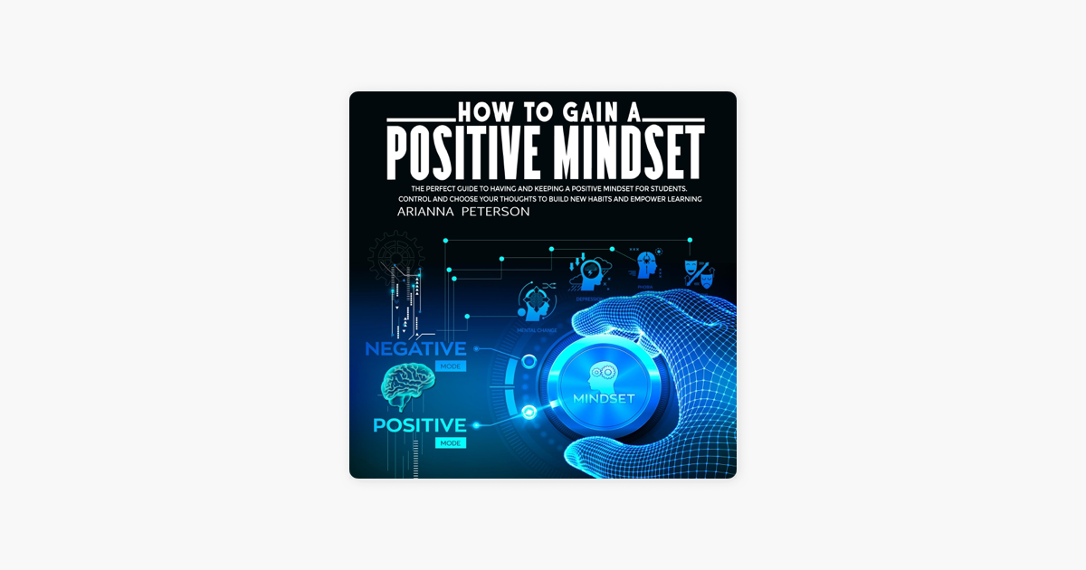 ‎How to Gain a Positive Mindset: The Perfect Guide to Having and ...