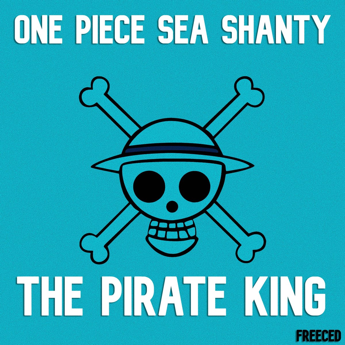 one Piece Sea Shanty The Pirate King Single Album By Freeced Apple Music