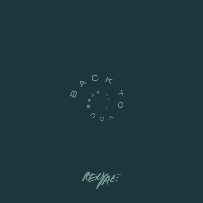 Back to You - Relyae: Song Lyrics, Music Videos & Concerts