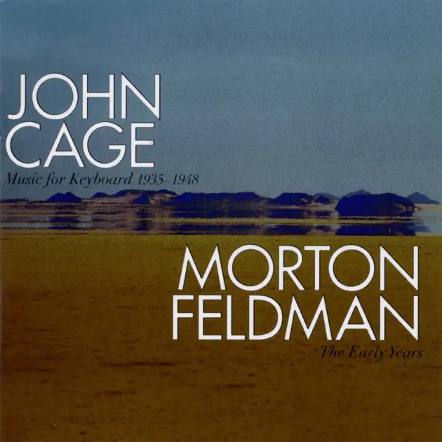 ‎John Cage: Music For Keyboards 1935-1948/ Morton Feldman: The Early ...