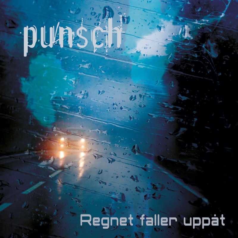 Regnet faller uppåt - Punsch: Song Lyrics, Music Videos & Concerts