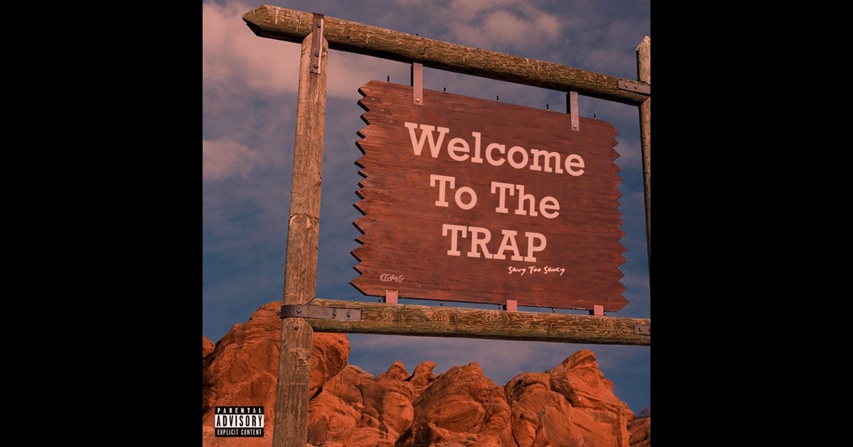 â žwelcome To The Trap Single â Album Par Savy Too Saucy â Apple Music