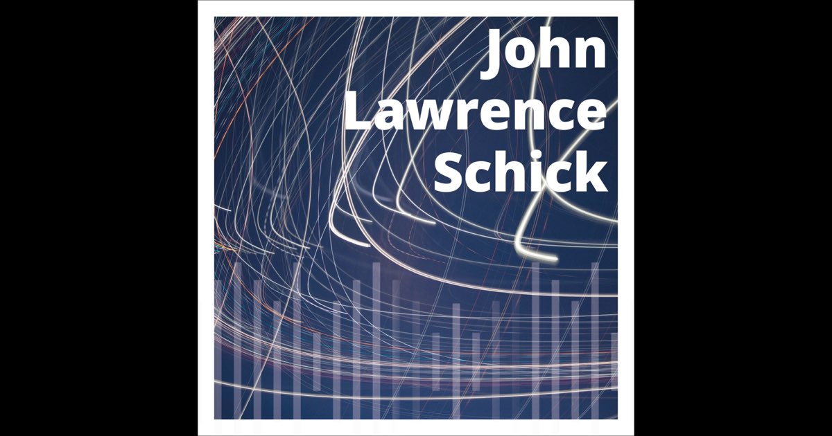 ‎John Lawrence Schick – Album von John Lawrence Schick – Apple Music