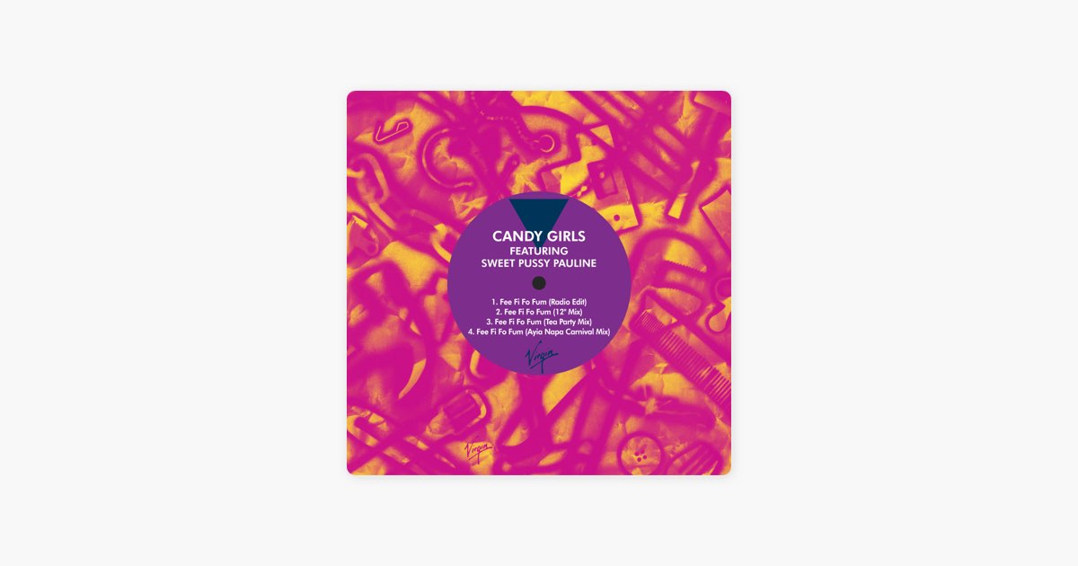 fee Fi Fo Fum Feat Sweet Pussy Pauline Radio Edit Song By Candy Girls Apple Music