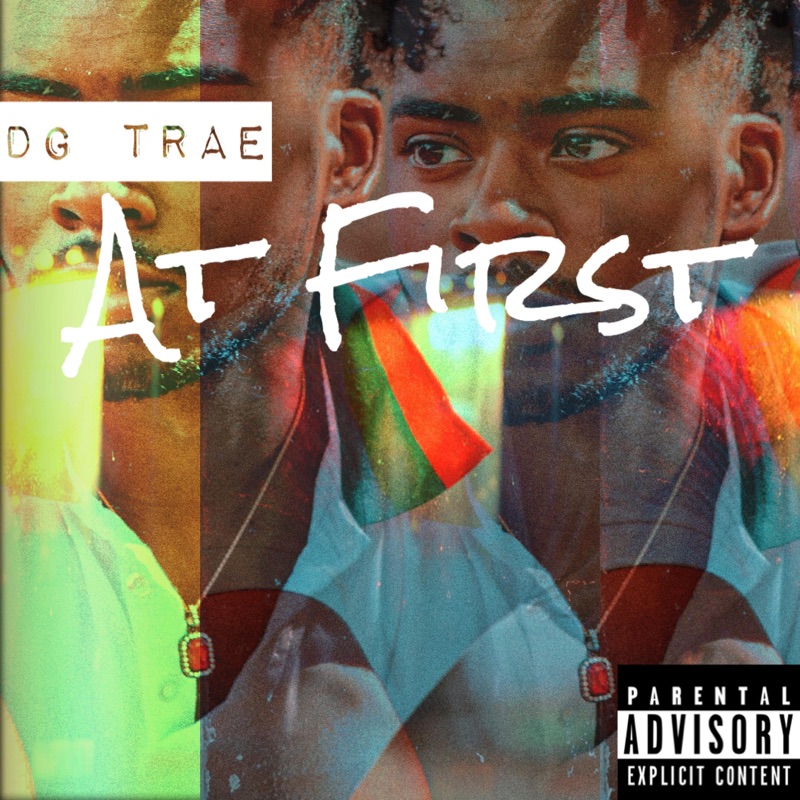At First - DG Trae: Song Lyrics, Music Videos & Concerts