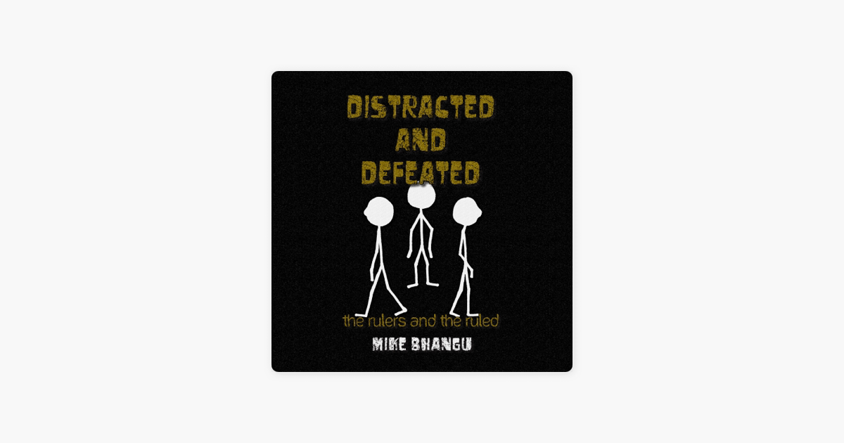 ‎Distracted and Defeated: The Rulers and the Ruled (Unabridged) on ...