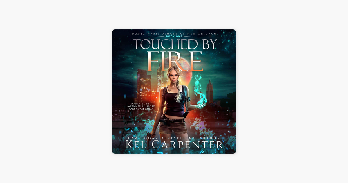 ‎Touched by Fire: Magic Wars: Demons of New Chicago, Book 1 (Unabridged ...