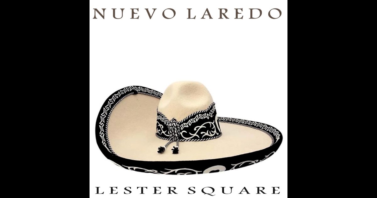 ‎Nuevo Laredo - Album by Lester Square - Apple Music