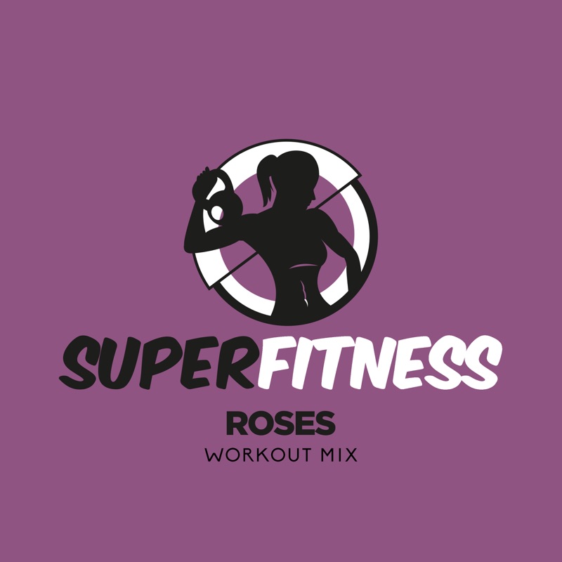 Roses (Workout Mix Edit 133 bpm) - SuperFitness: Song Lyrics, Music ...